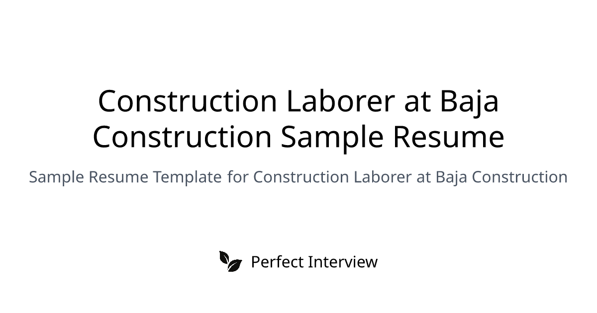 Construction Laborer at Baja Construction Sample Resume