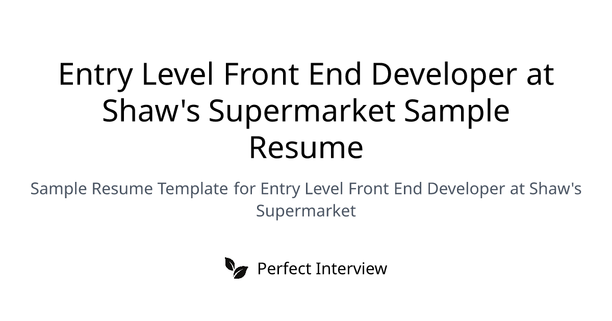 Entry Level Front End Developer at Shaw's Supermarket Sample Resume