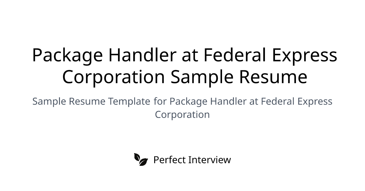 Package Handler at Federal Express Corporation Sample Resume