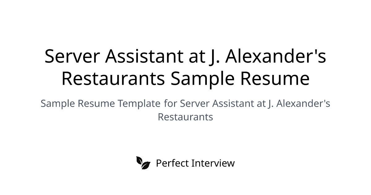 Server Assistant at J. Alexander's Restaurants Sample Resume