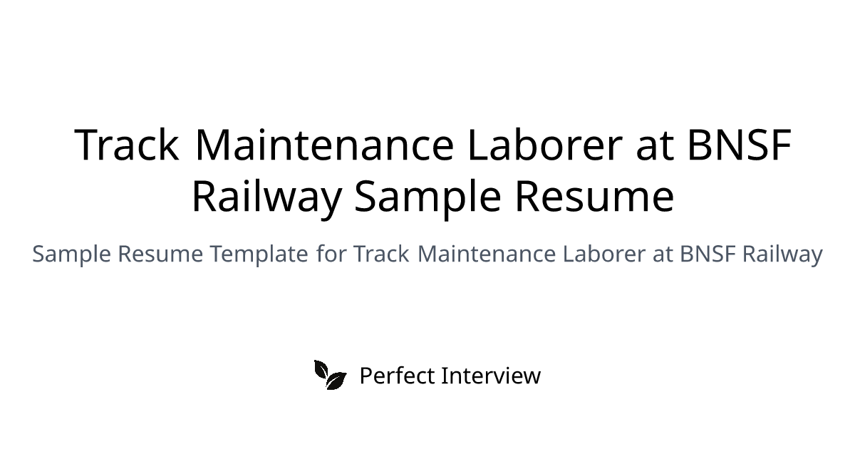 Track Maintenance Laborer at BNSF Railway Sample Resume