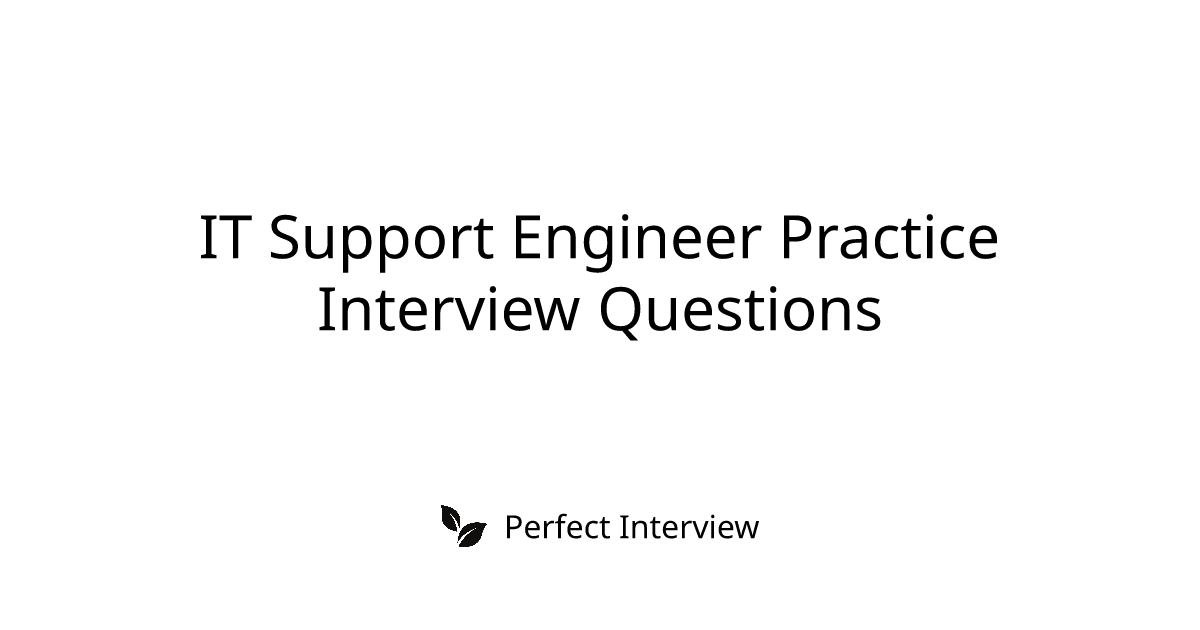 IT Support Engineer Practice Interview Questions
